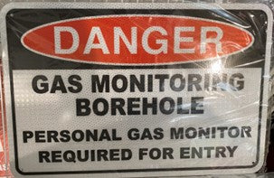 DANGER GAS MONITORING BOREHOLE PERSONAL GAS MONITOR REQUIRED FOR ENTRY
