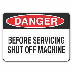 BEFORE SERVICING SHUT OFF MACHINE