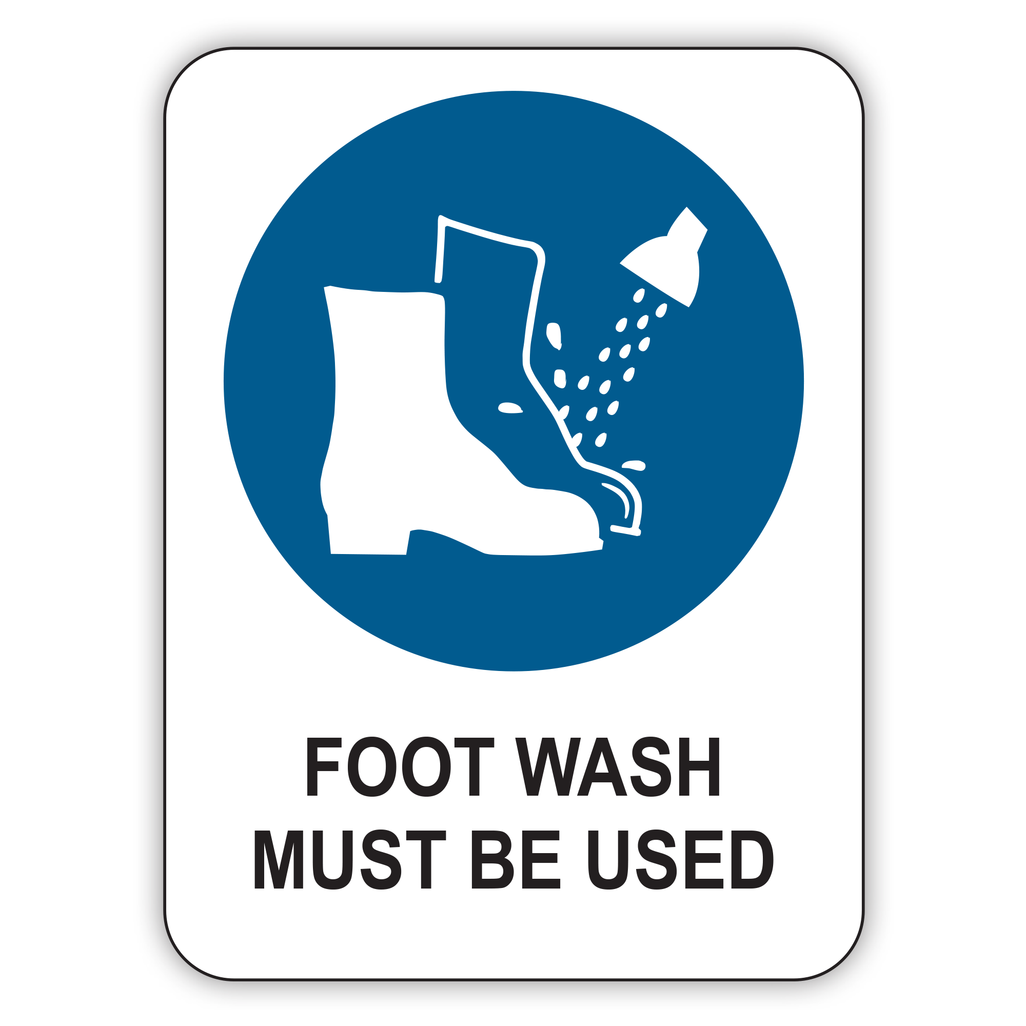 FOOT WASH MUST BE USED SIGNS | Size 1 | Safety Signs Australia