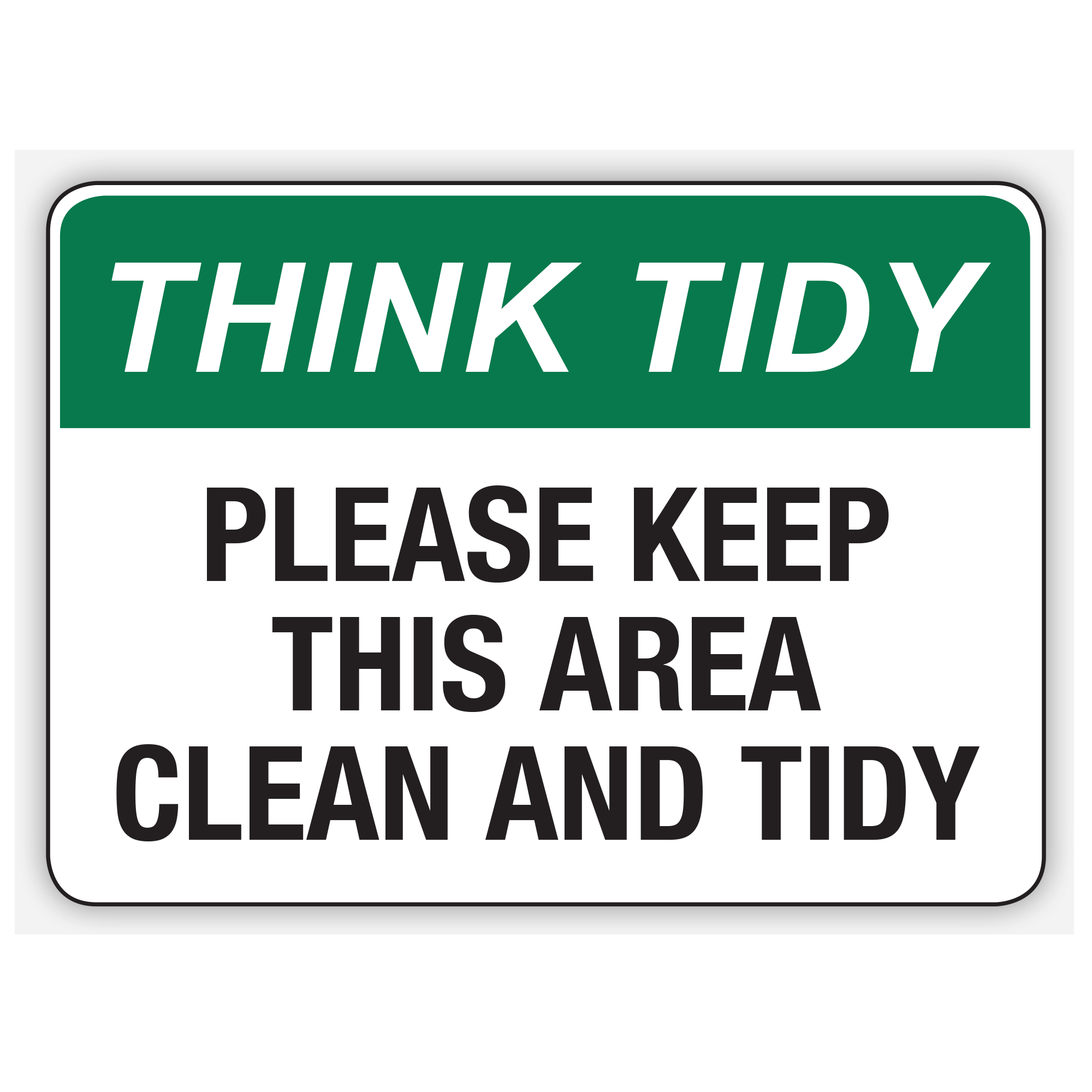 Please Keep This Area Clean And Tidy Sign
